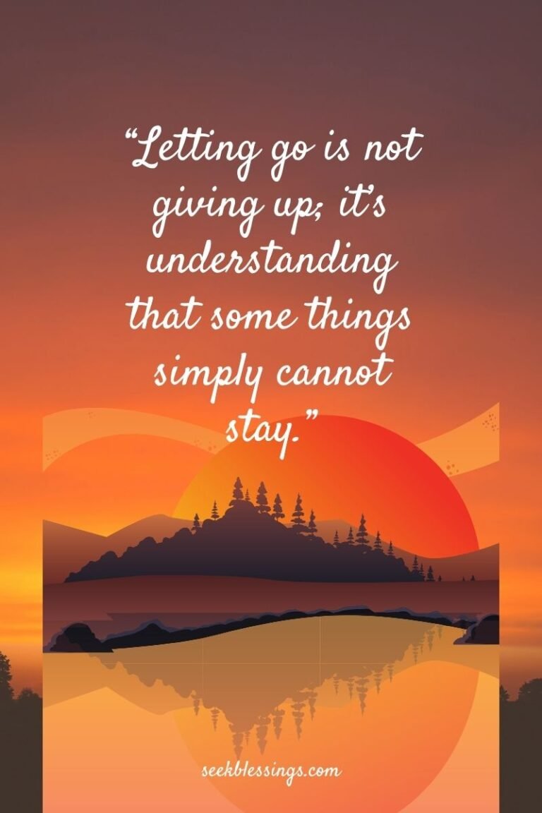 65+ Letting Go Quotes to Heal, Move On & Embrace New Beginnings